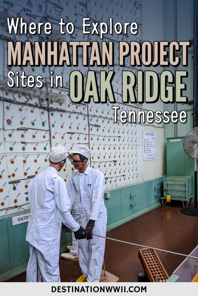 15+ Interesting Manhattan Project Sites in Oak Ridge, TN to Visit